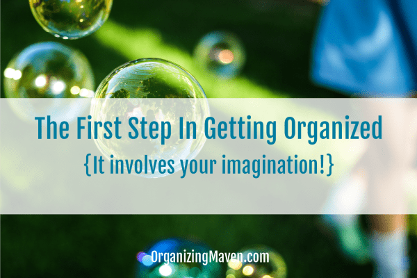The First Step In Getting Organized | Clear Clutter, Get Organized, Be ...