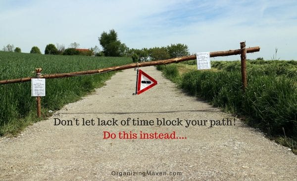 How To Overcome The Lack Of Time Excuse | Clear Clutter, Get Organized ...